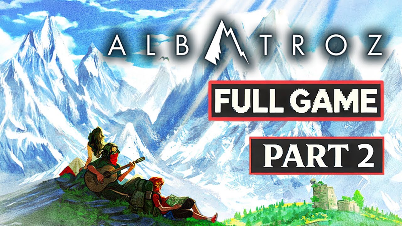 ALBATROZ Gameplay Walkthrough Part 2 + Ending FULL GAME [4K ] - No Commentary - YouTube