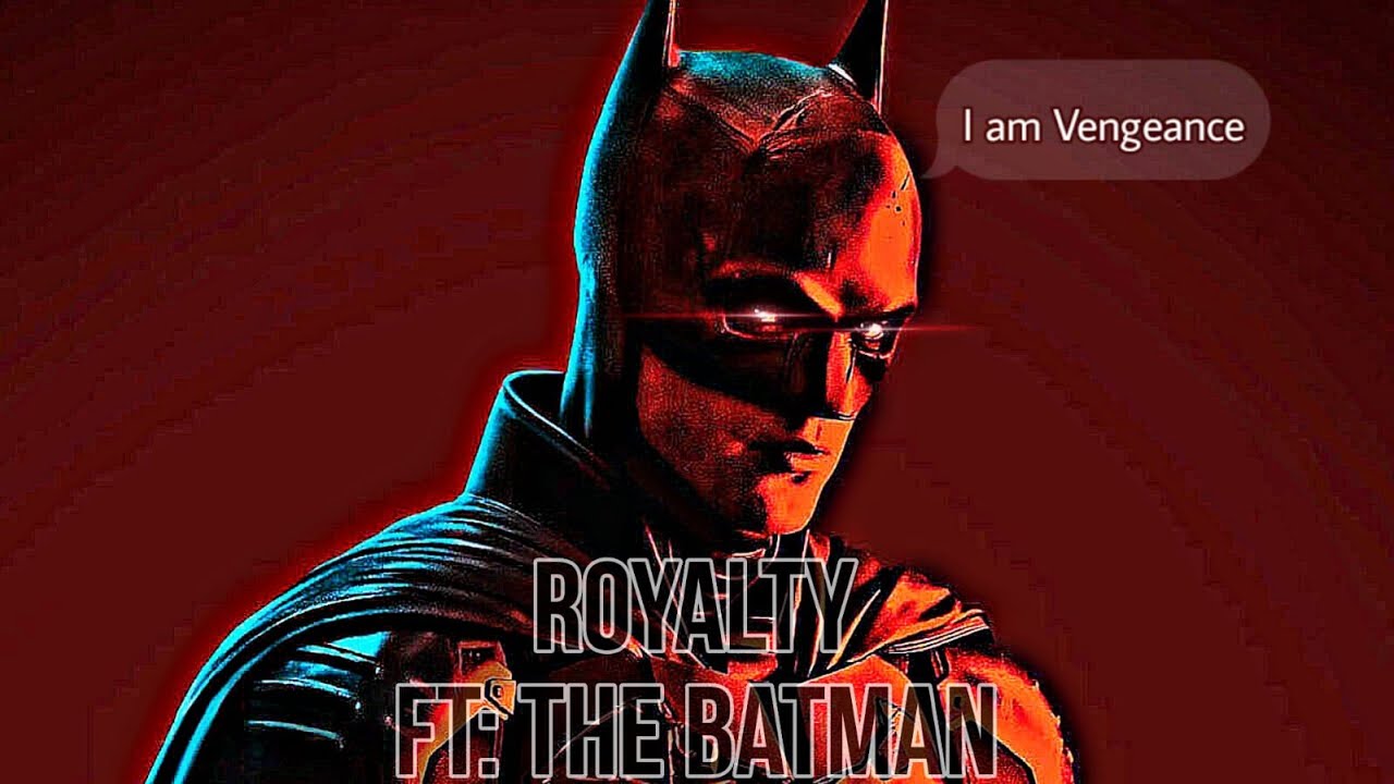 Royalty X Robert Pattinson | The batman - YouTube