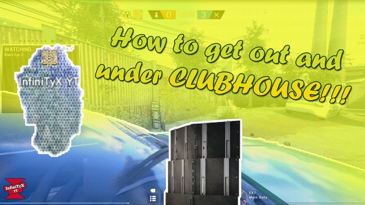 How to get Outside and Under the map CLUBHOUSE Rainbow Six Siege - YouTube