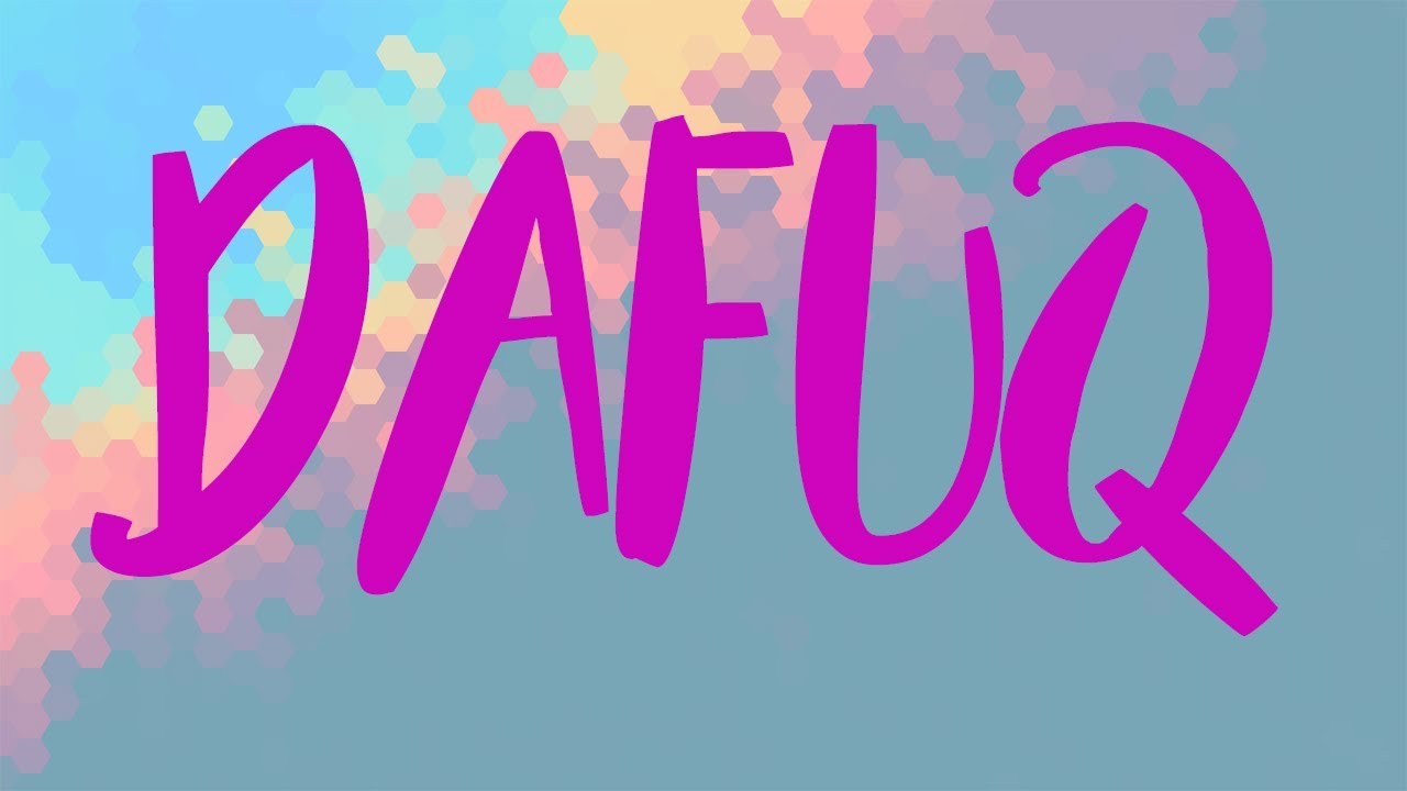 Dafuq meaning - Definition of Dafuq - YouTube