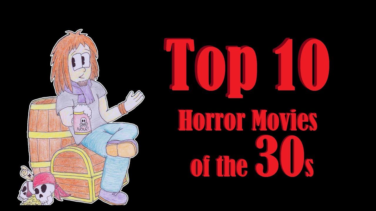 Top 10 Horror Movies of the 30s - HALLOWEEN SPECIAL - YouTube