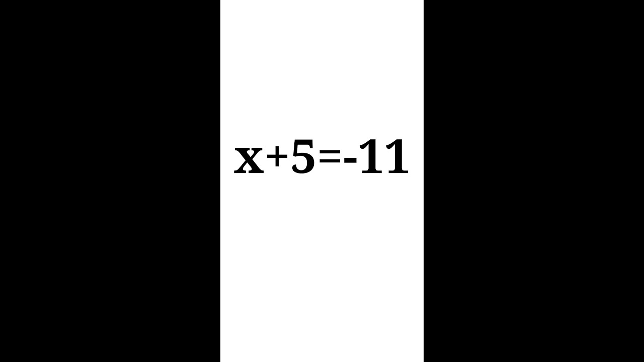 How to solve the equation x+5=-11 - YouTube