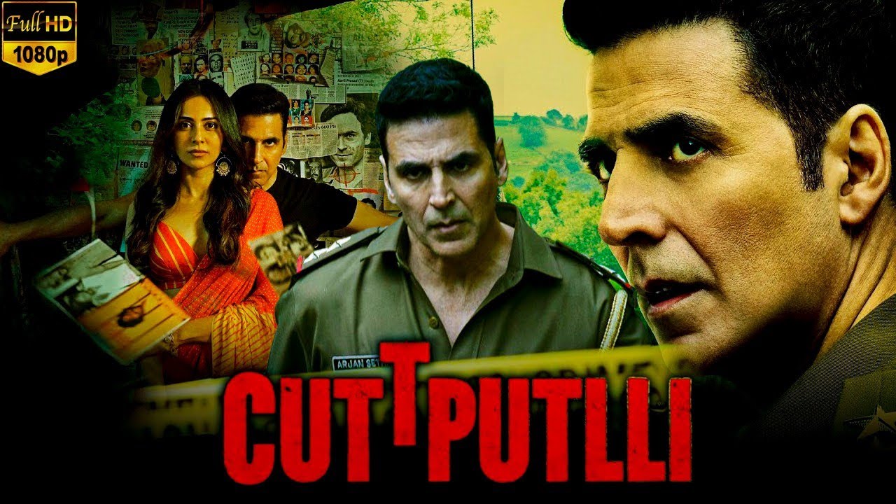 Cuttputlli Full Movie HD | Akshay Kumar, Rakul Preet Singh, Sargun ...