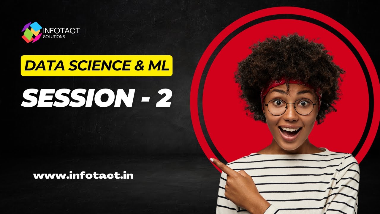 Data Science and Machine learning Training session-2 || Infotact Solutions - YouTube