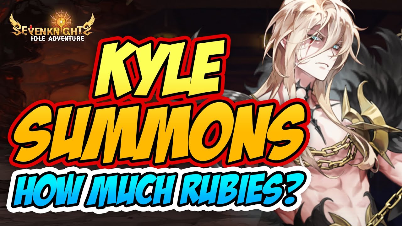 KYLE SUMMONS - HOW MUCH A 3-STAR KYLE COST? | SEVEN KNIGHTS IDLE ...