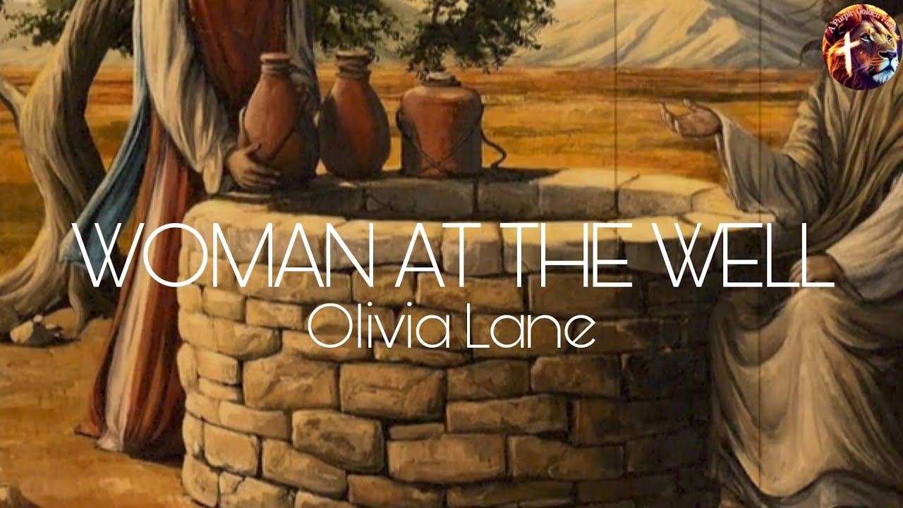 Woman at the well - Olivia Lane (Lyric video) - YouTube Music