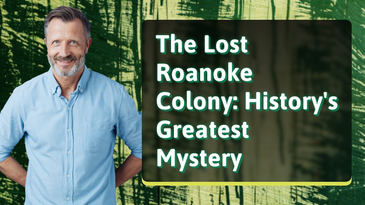 The Lost Roanoke Colony: History's Greatest Mystery - YouTube