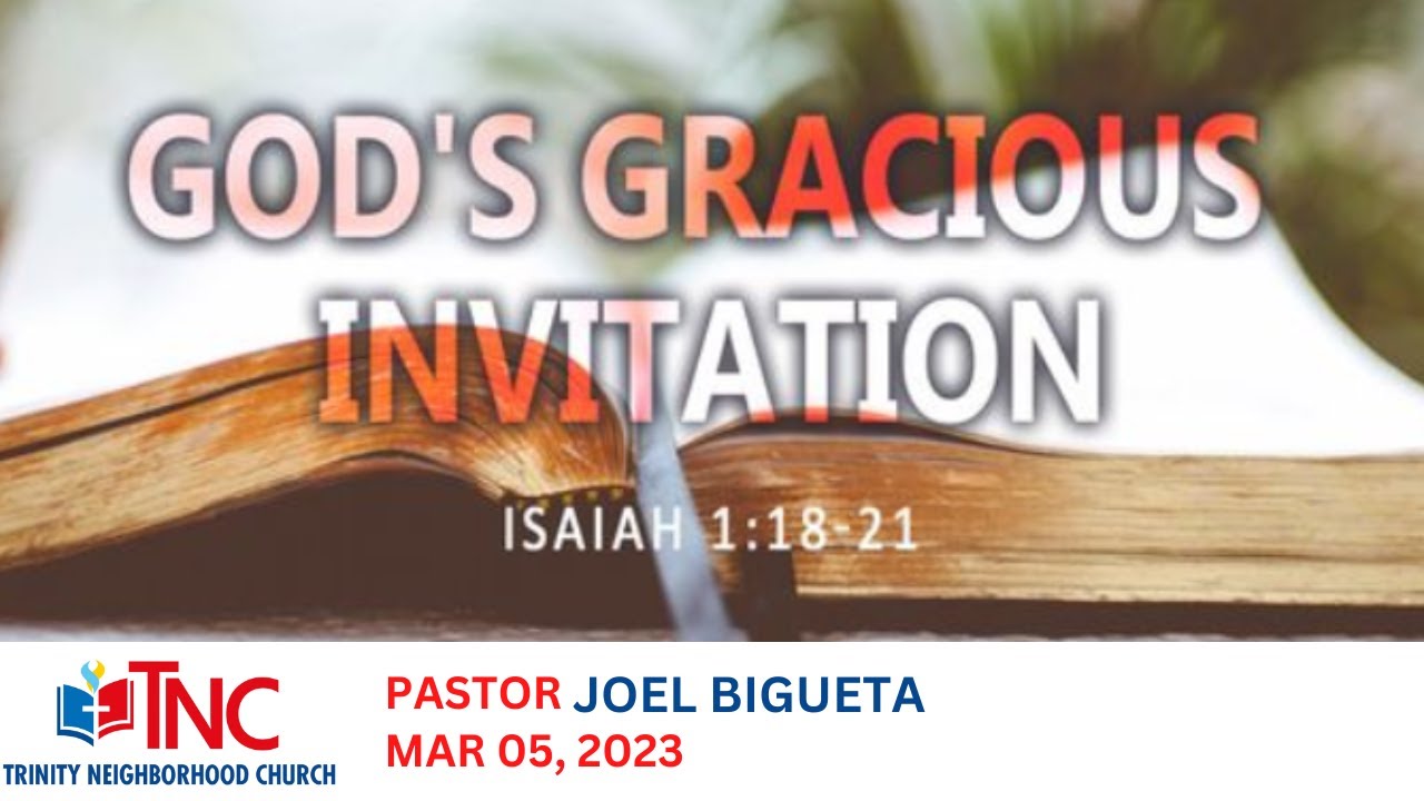 TNC SERMON: GOD'S GRACIOUS INVITATION - Mar 05, 2023 - YouTube