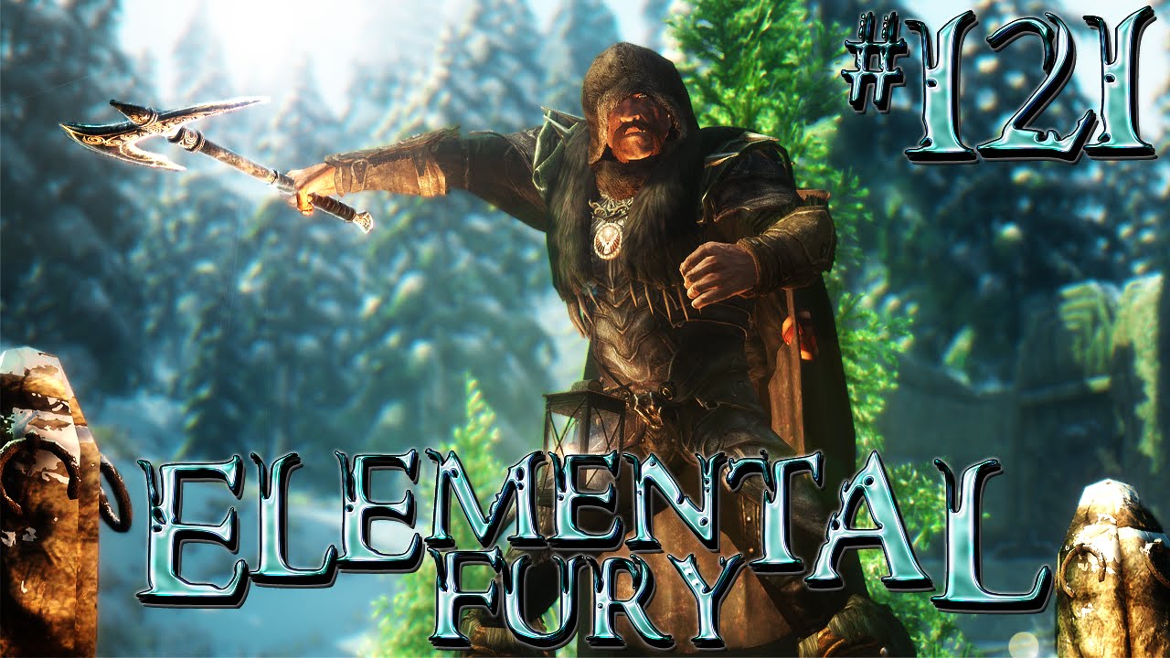 Let's Play Skyrim Part 121 - ELEMENTAL FURY - YouTube
