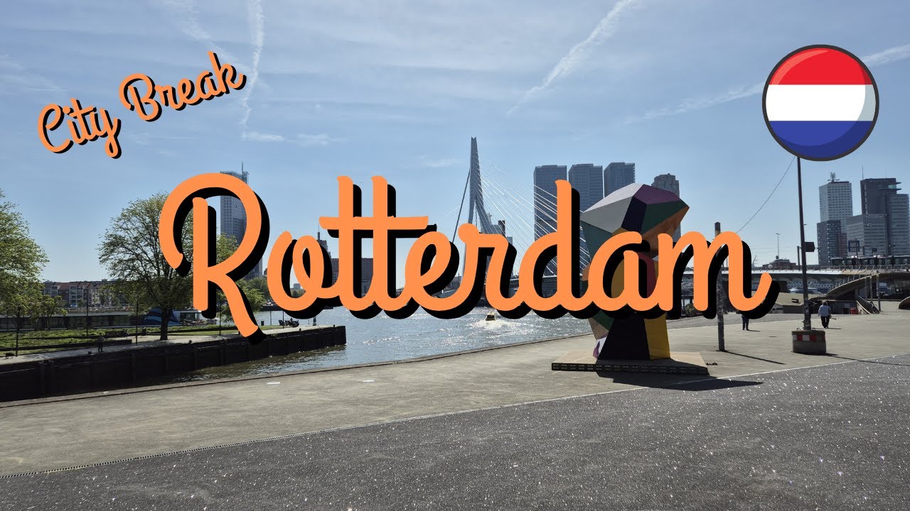 ROTTERDAM / NETHERLANDS - City Break - YouTube