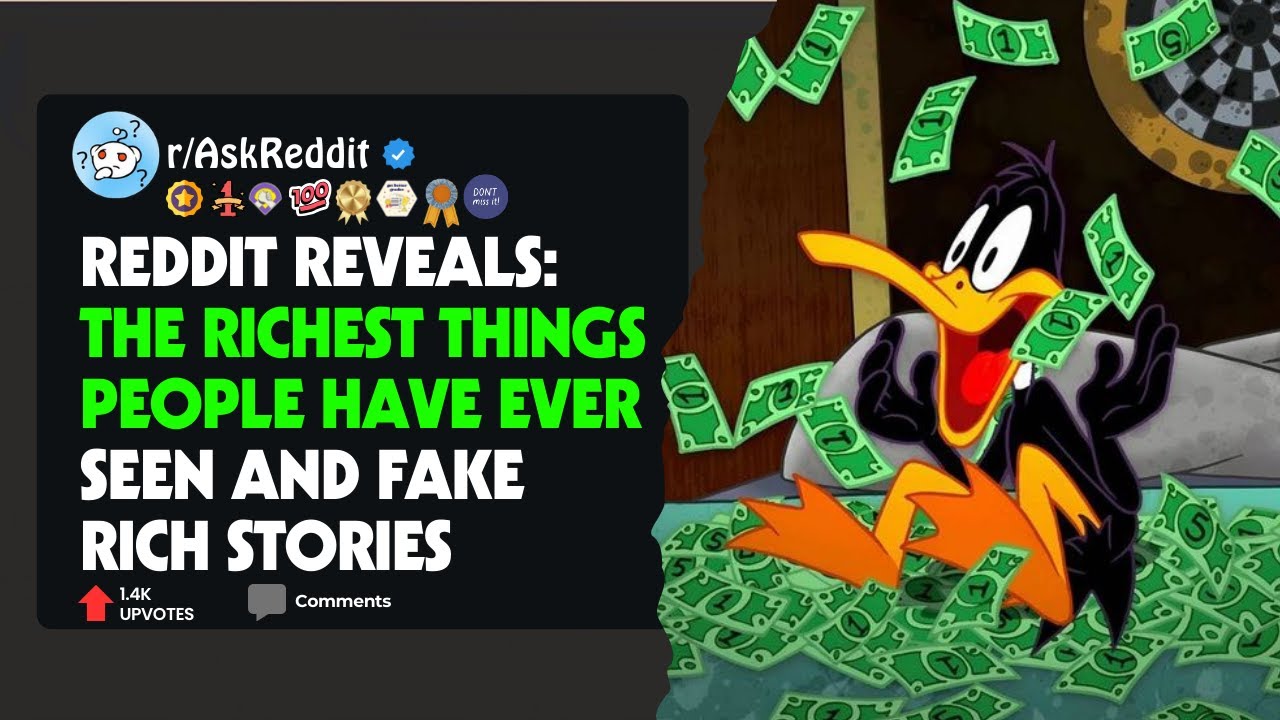 Reddit Reveals: The Richest Things People Have Ever Seen and Fake Rich ...