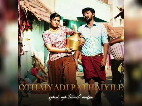 othaiyadi pathaiyila sped up edit