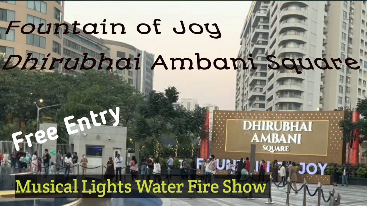 Fountain of Joy | Musical Lights Water Show | Dhirubhai Ambani Square ...