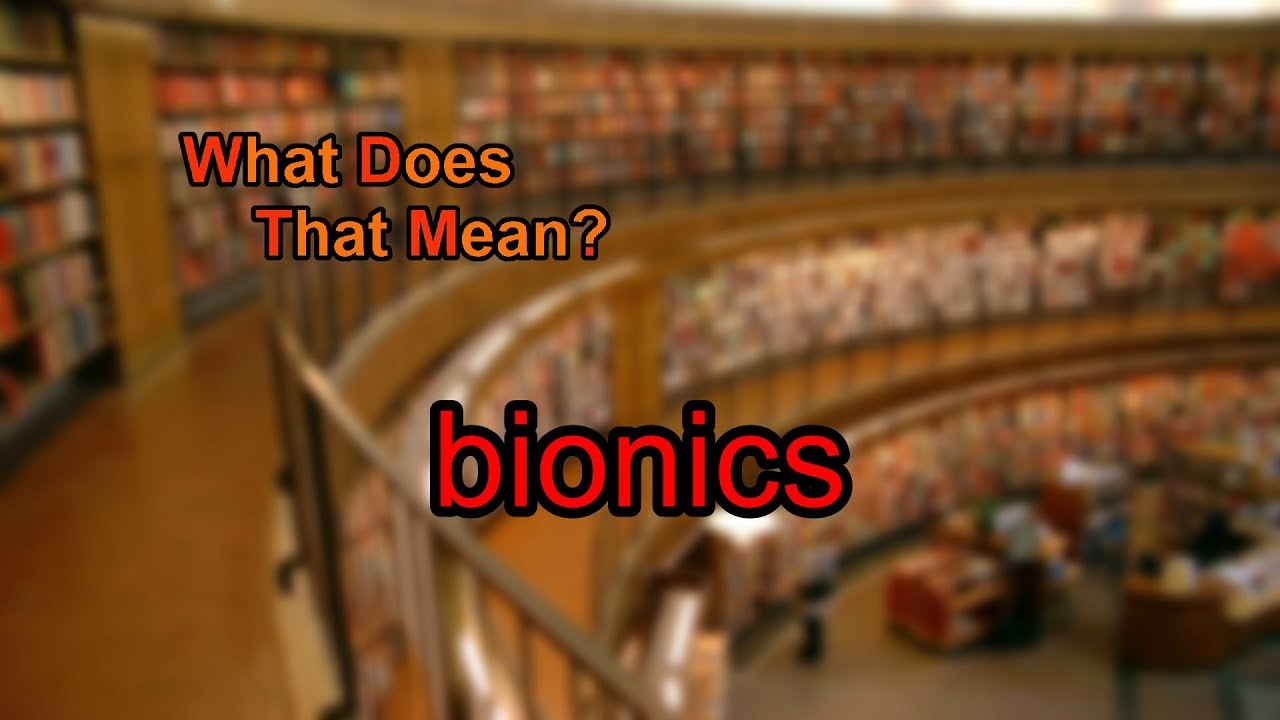 What does bionics mean? - YouTube