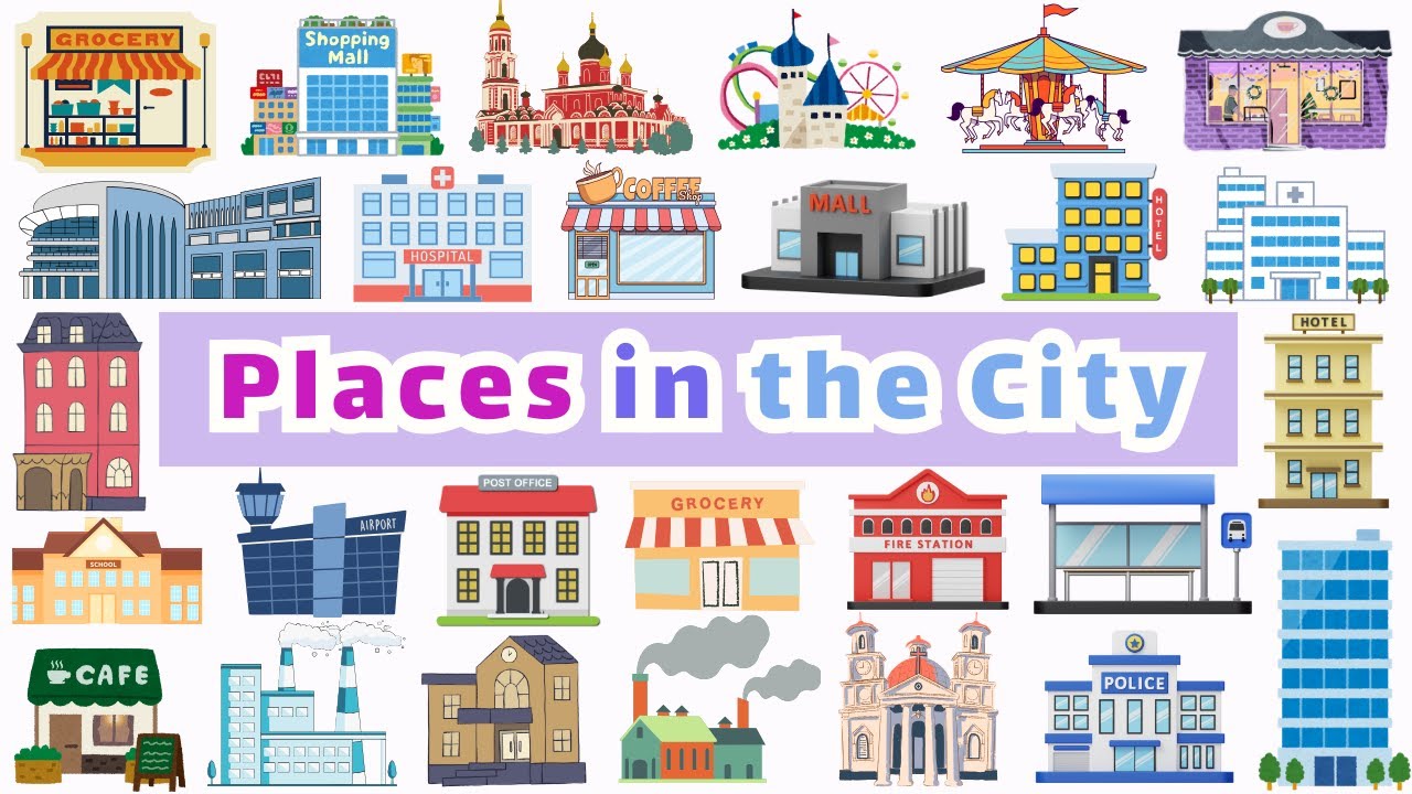 City Places & Public Facilities Vocabulary: Learn the Names of your ...
