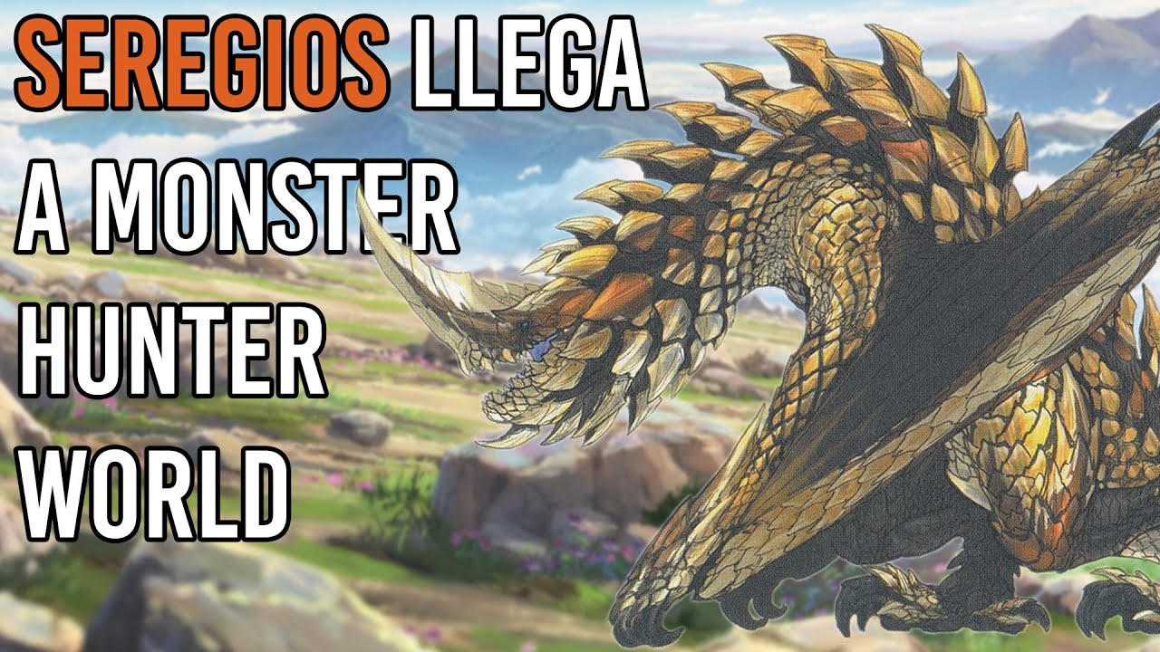 Seregios, el nuevo monstruo para Monster Hunter World - YouTube