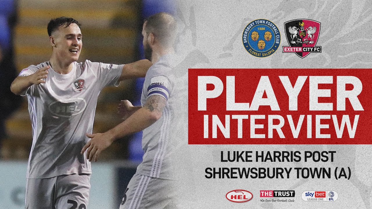 💬 Luke Harris post Shrewsbury Town (A) | Exeter City Football Club ...