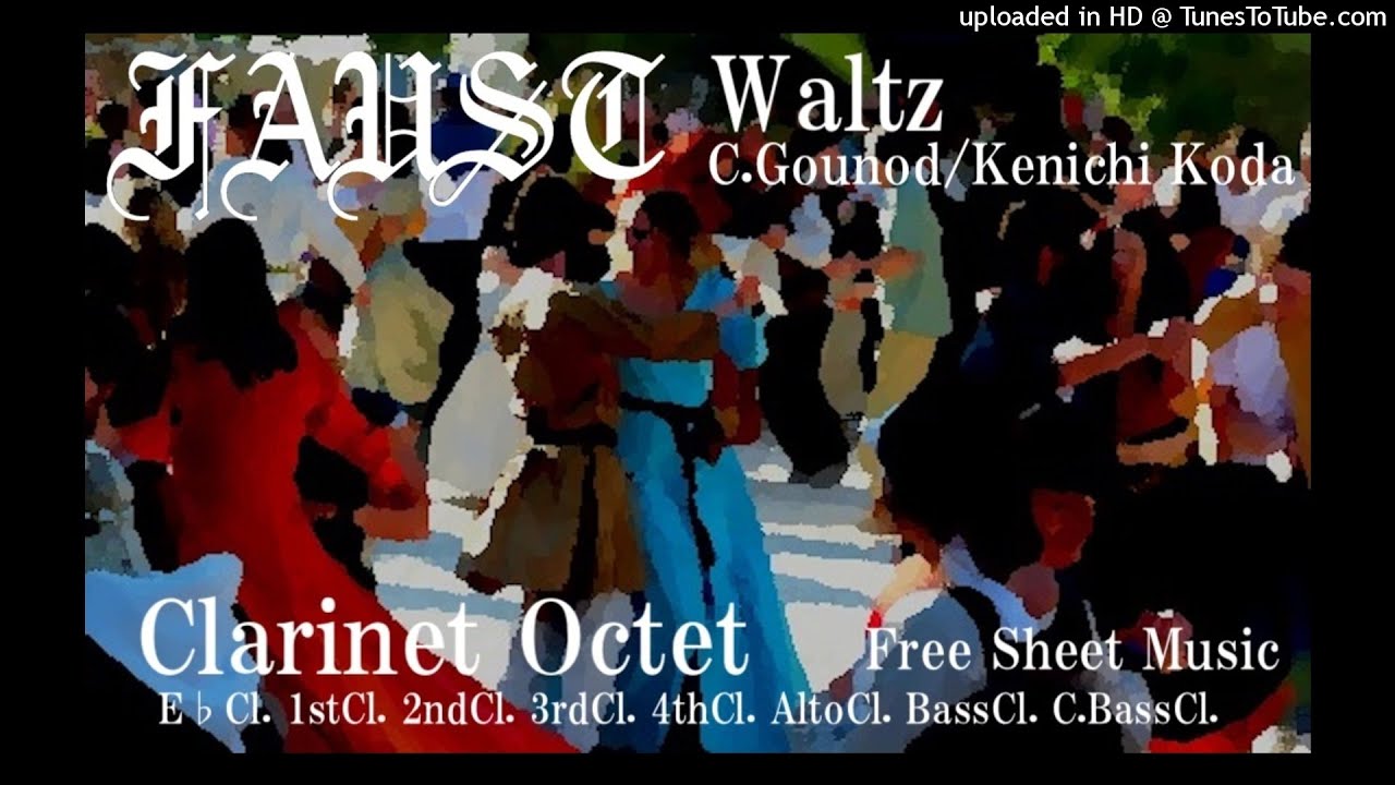 FAUST Waltz for Clarinet Octet Free Sheet Music DL - YouTube