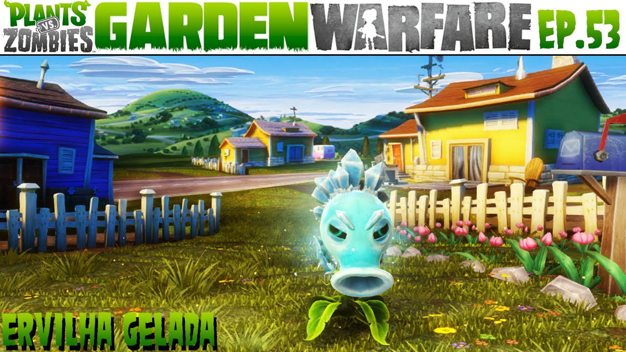 Plants vs. Zombies Garden Warfare Ep.53 - Ervilha de Gelo [60 FPS ...