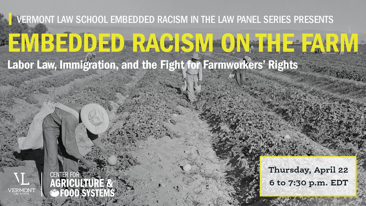 Embedded Racism on the Farm: Labor Law, Immigration, and the Fight for ...