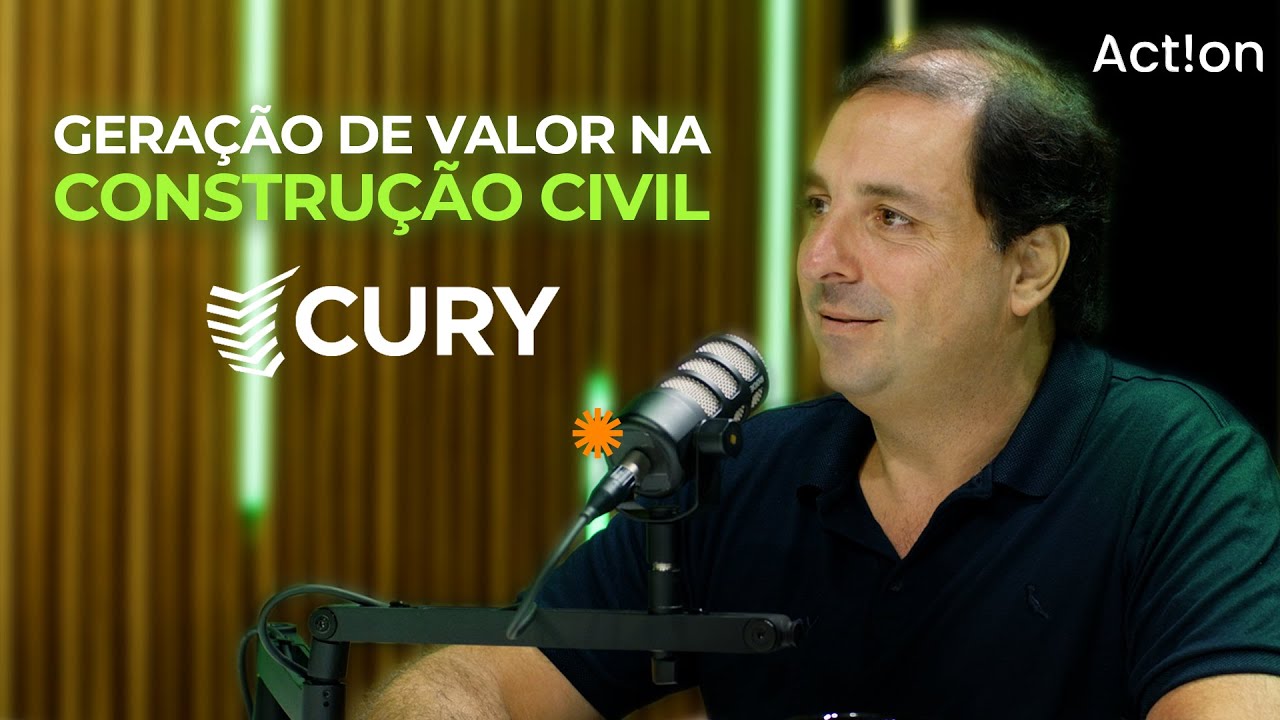Geração de Valor na Construção Civil com Ronaldo Cury (Cury Construtora ...
