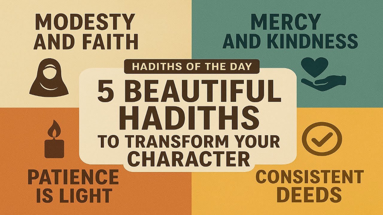 5 Beautiful Hadiths to Transform Your Character | Modesty, Mercy ...