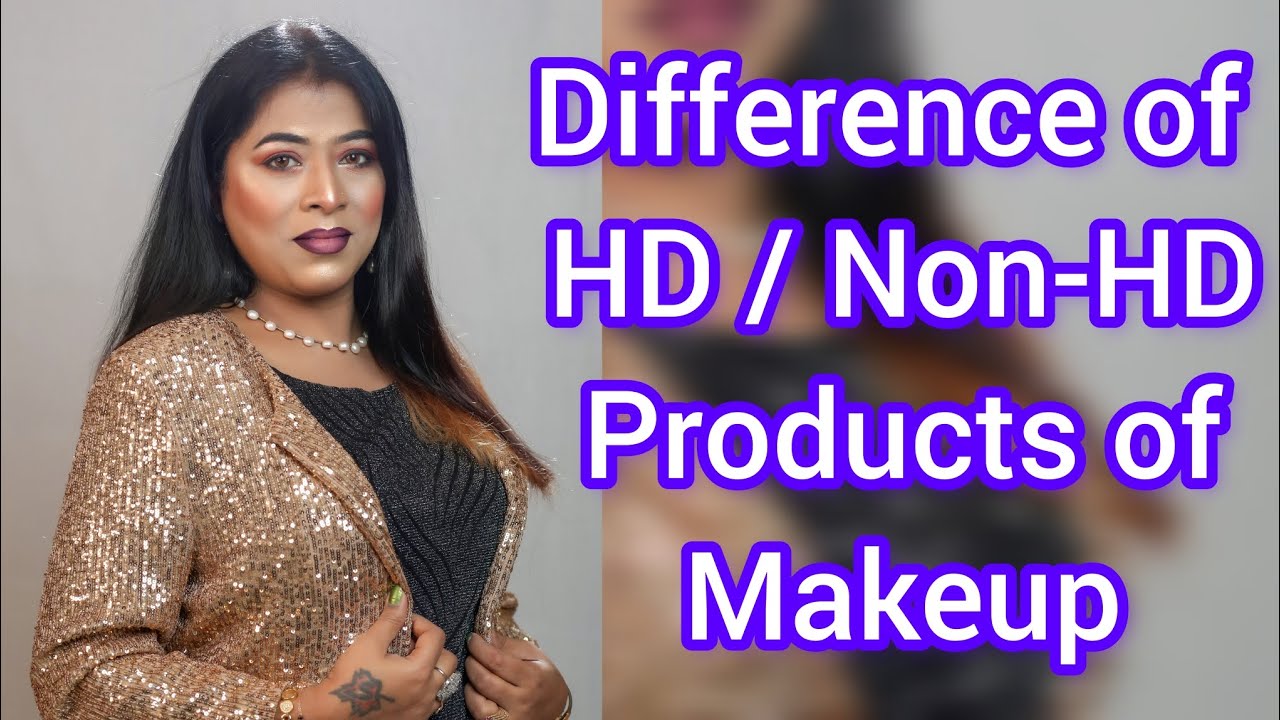 Difference between HD and Non HD Makeup Products explained/ Makeup ...