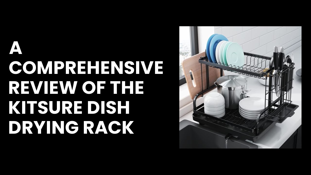 A Comprehensive Review of the Kitsure Dish Drying Rack - YouTube