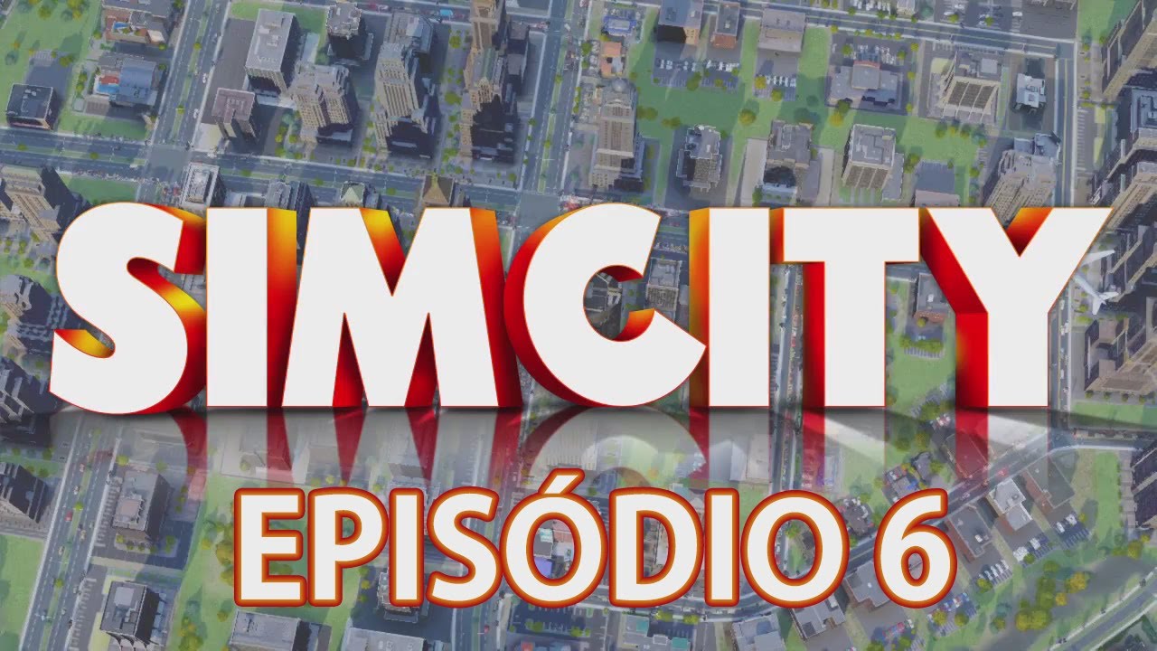 SimCity #6 - Uma Enorme Transformação? - YouTube