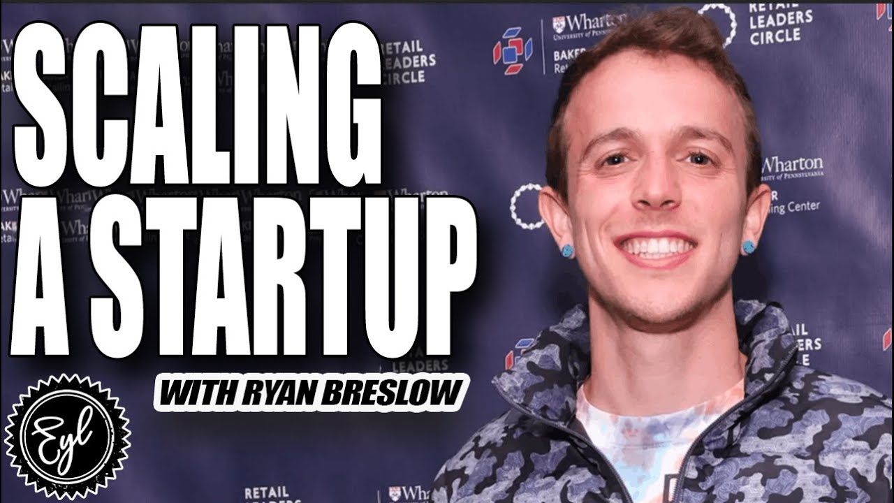 How to Scale a Startup with Ryan Breslow - YouTube