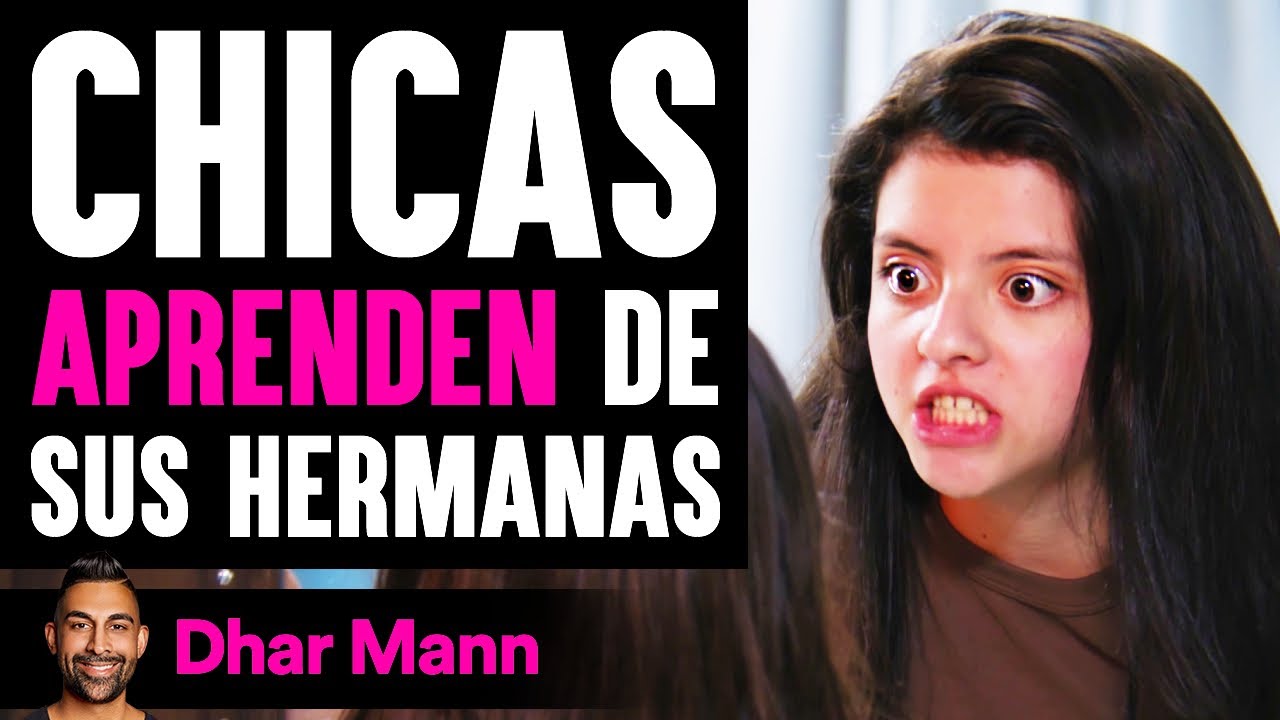 Chicas APRENDEN De Sus Hermanas | Dhar Mann - YouTube