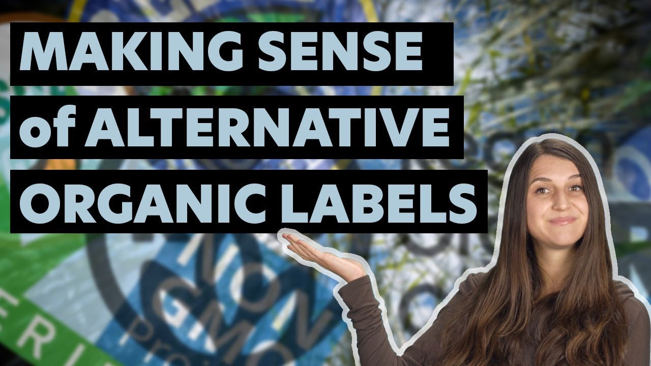 Making Sense of Alternative Organic Labels - YouTube