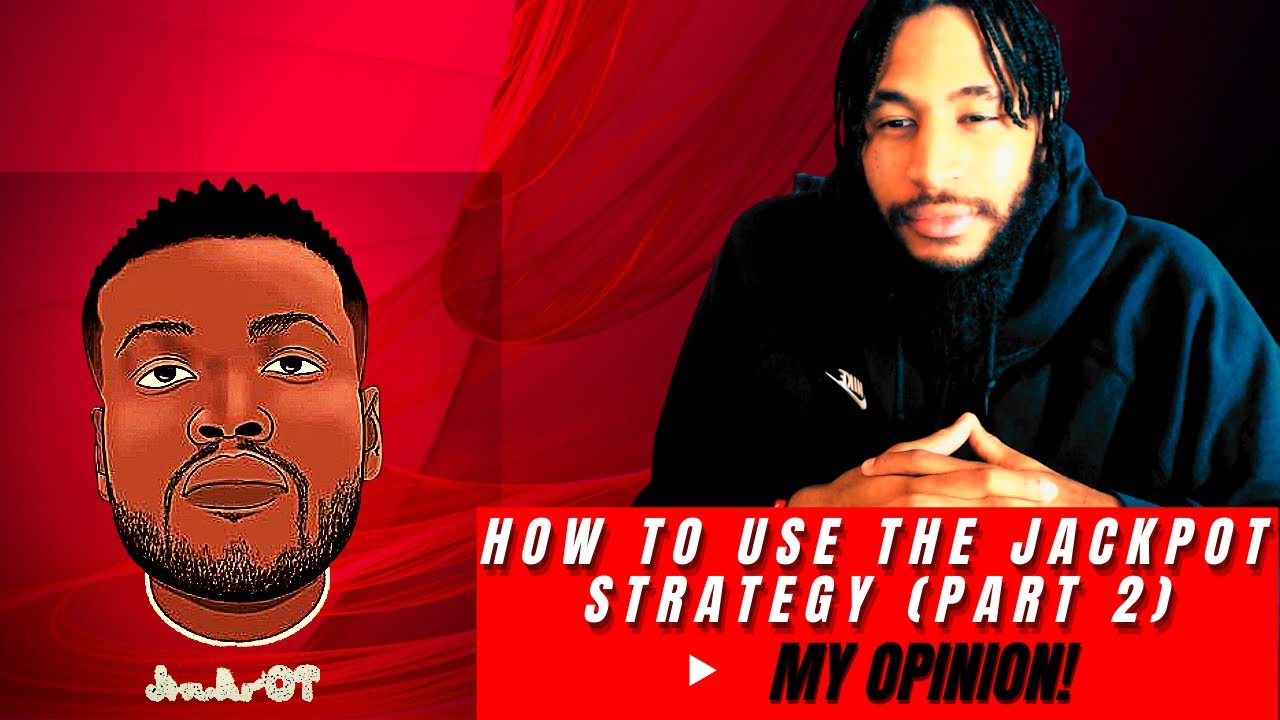 HOW TO USE THE JACKPOT STRATEGY PART2 | My opinion! - YouTube