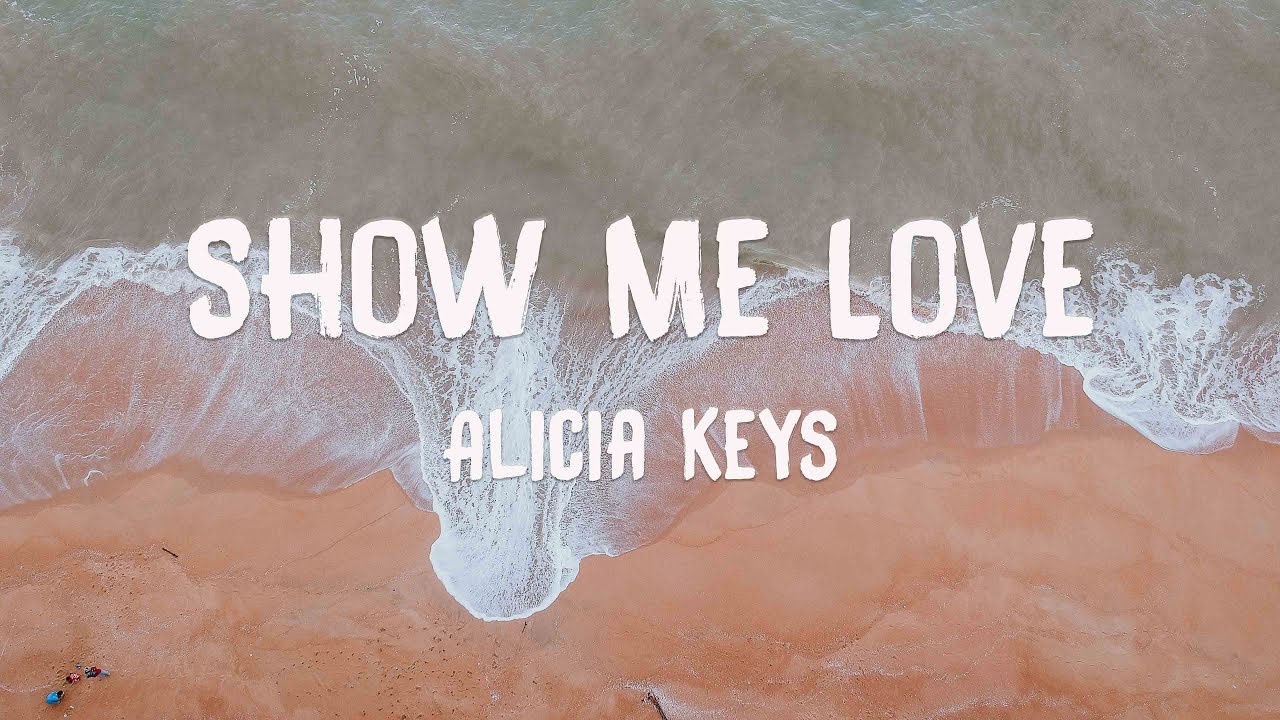Show Me Love - Alicia Keys (Lyrics Video) 🤍 - YouTube