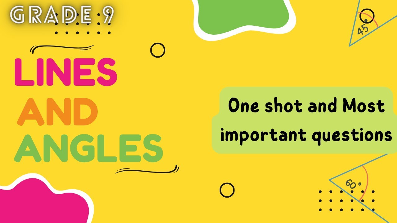 Lines and Angles | Grade 9 CBSE | One shot explanation and Most ...