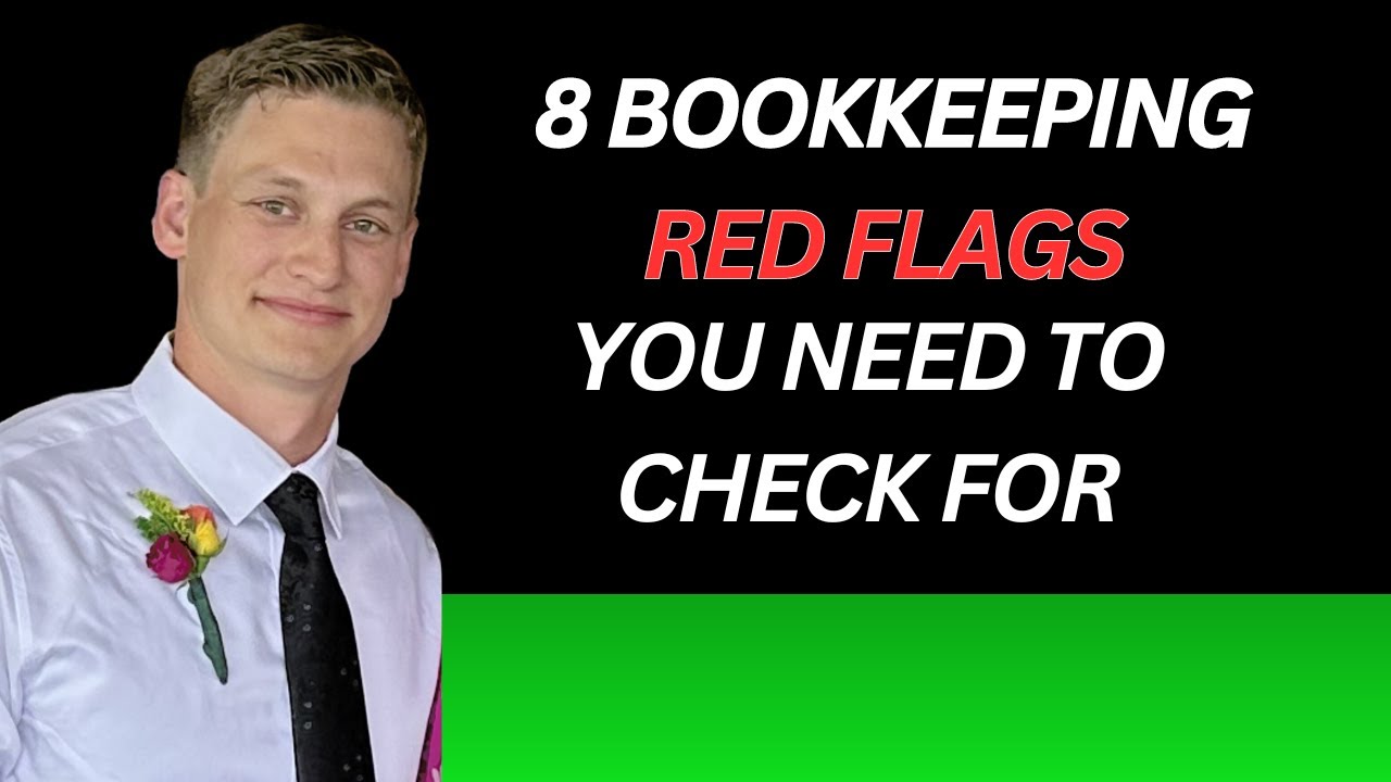 8 Bookkeeping Red Flags you NEED to check for - YouTube