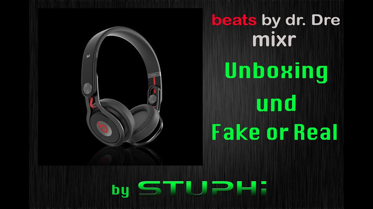 UNBOXING Beats by Dr. Dre MIXR inkl. Fake vs. Real (Deutsch) - YouTube