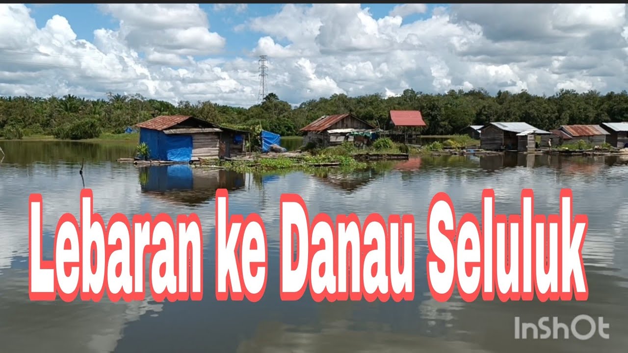 Obyek Wisata Kalteng Danau Seluluk Lebaran 2024 - YouTube
