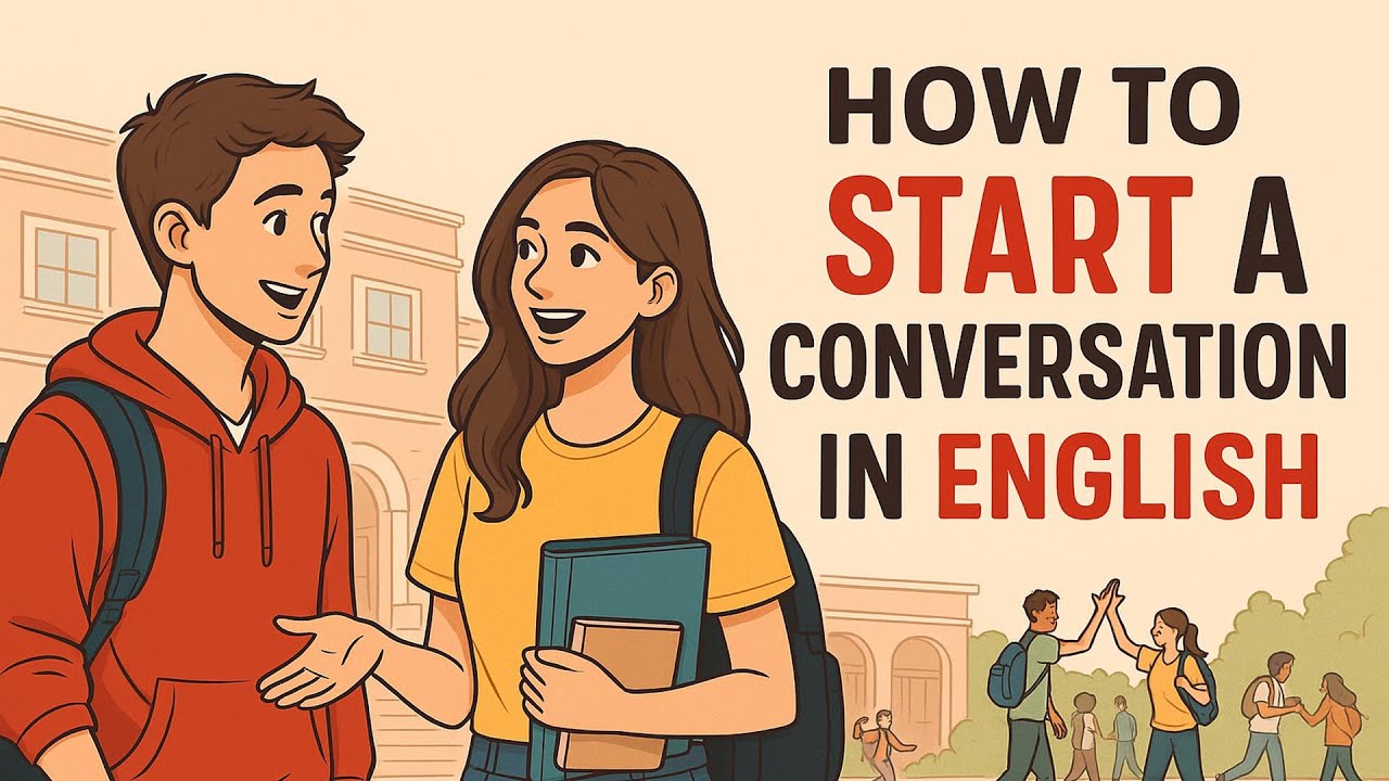How to Start a Conversation in English — Easy & Natural Tips for ...