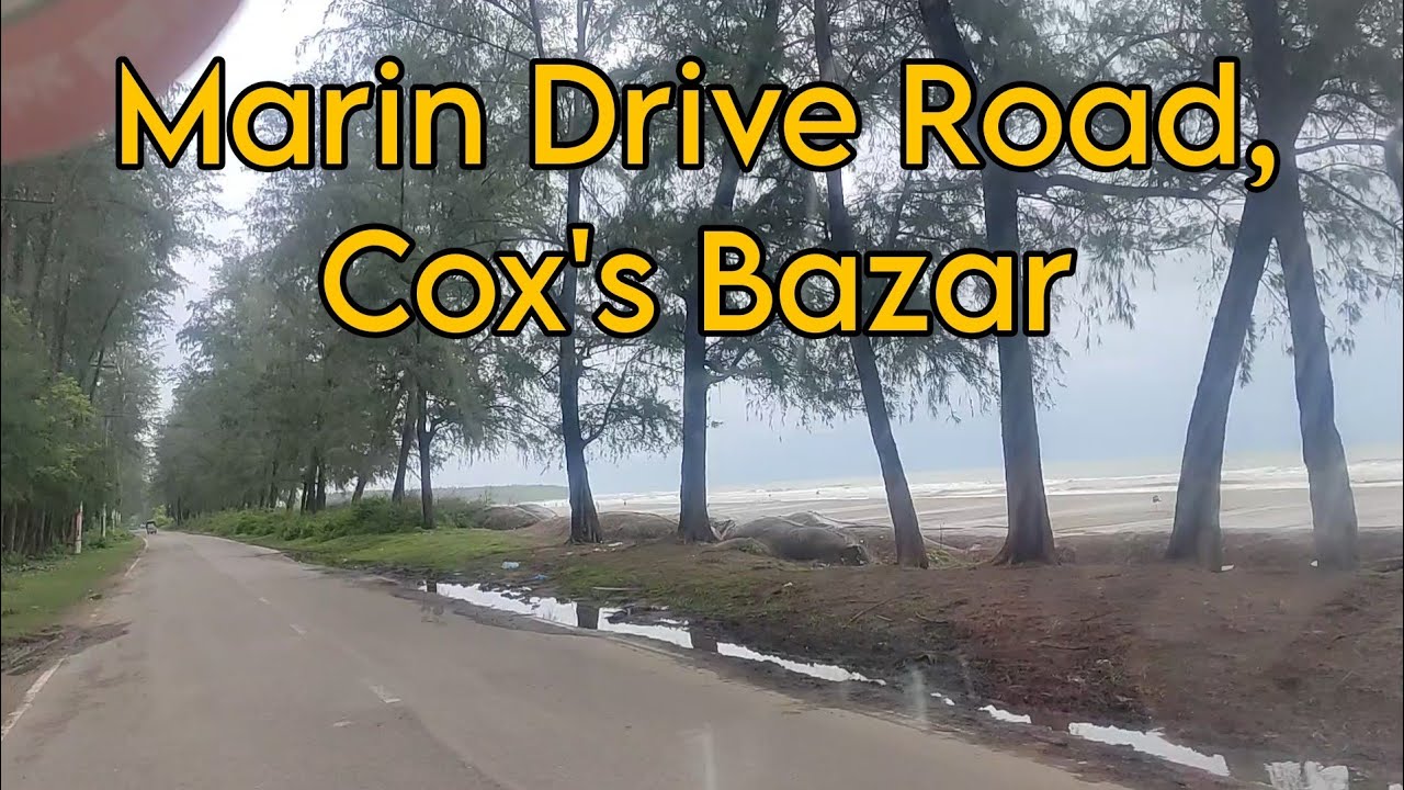 Marin Drive Road Cox's Bazar | মেরিন ড্রাইভ রোড | #কক্সবাজার #coxsbazar ...