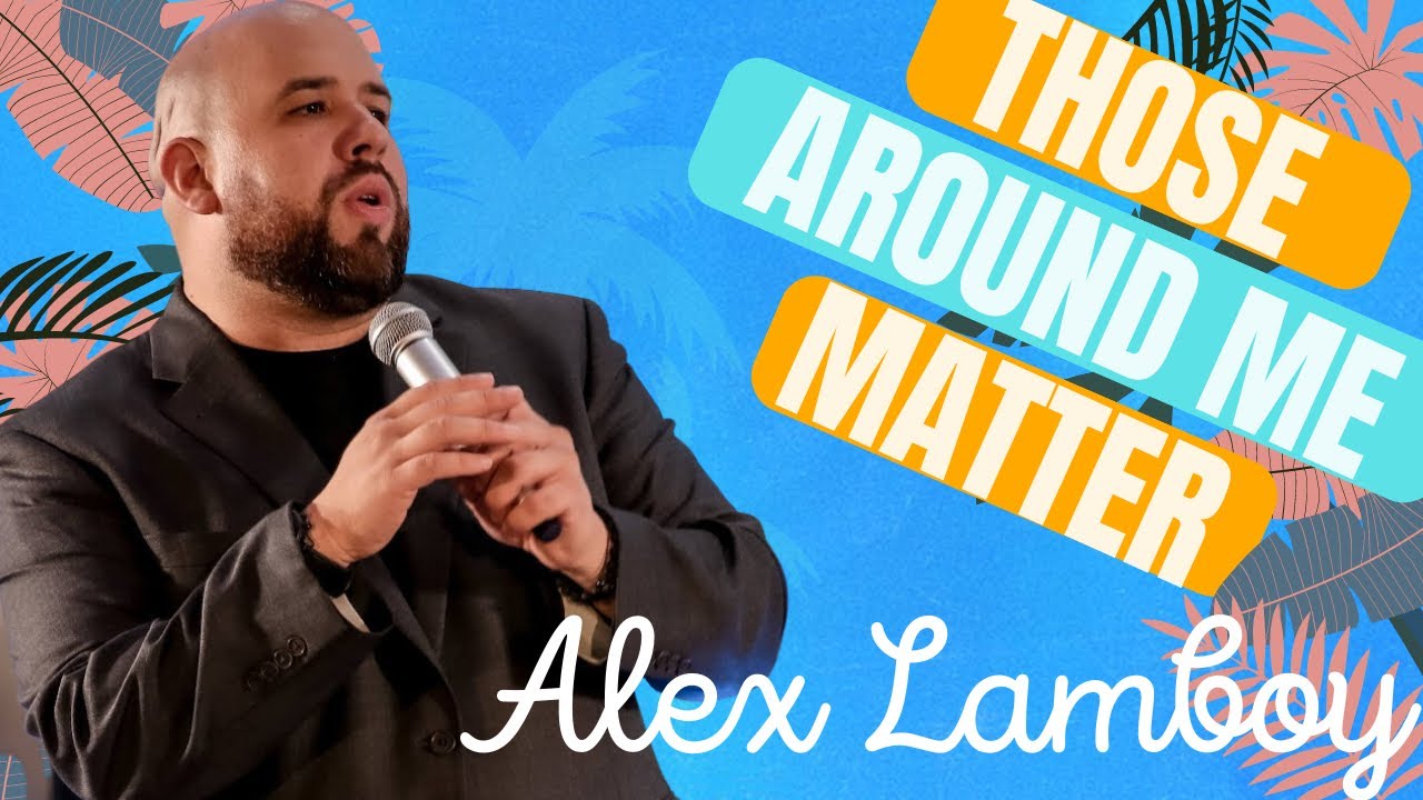 TOC with Alex Lamboy | Those Around Me Matter (Bilingual) - YouTube