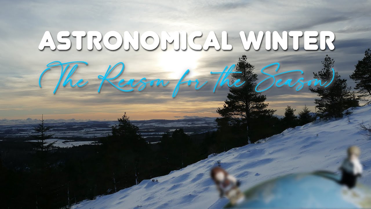 Astronomical Winter [The Reason for the Season] - YouTube