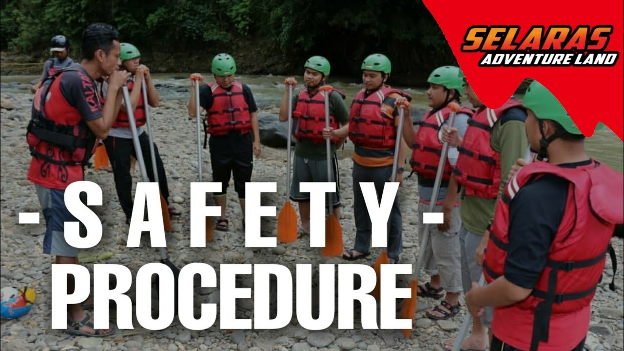 PENTING !!! Safety Procedure Arung Jeram di SELARAS Adventure Land ...