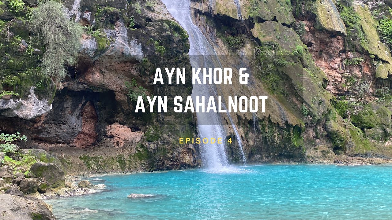 Ayn Khor & Ayn Sahalnoot | Must Visit Valley’s Springs & Waterfalls in ...
