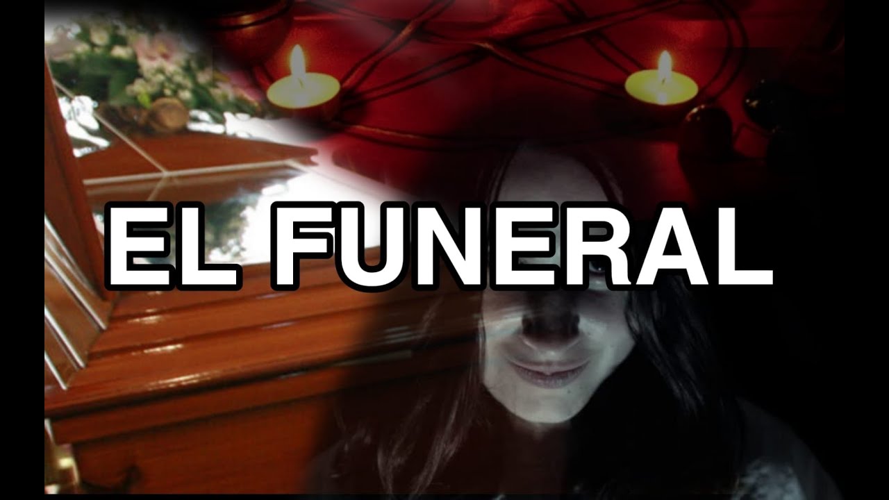 EL FUNERAL/PARTE 1 - YouTube
