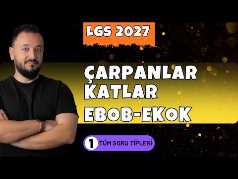 Çarpanlar Katlar | EBOB EKOK | Tüm Soru Tipleri | TST 1 | LGS 2027