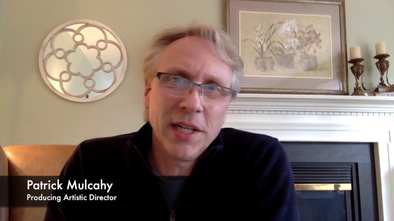 A Message from Producing Artistic Director Patrick Mulcahy - YouTube