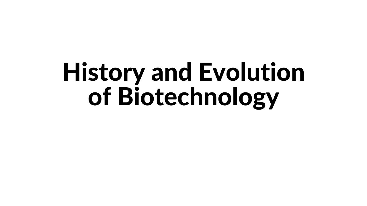 History and Evolution of Biotechnology? - YouTube