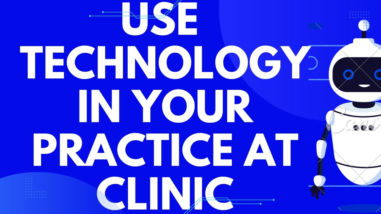 USE TECHNOLOGY IN YOUR PRACTICE AT CLINIC ! - YouTube