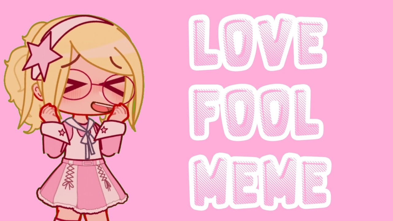 LoveFool MEME/Gacha/Gacha OC/GC/Loop - YouTube